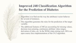 Improved J Classification Algorithm For Predication Of Diabetes Ppt