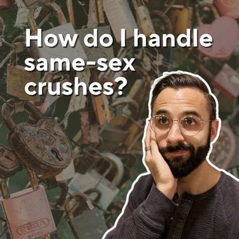 How Do I Handle Same Sex Crushes — Pieter L Valk