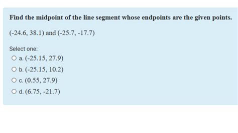 solved find the midpoint of the line segment whose endpoints