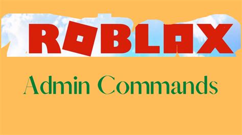 A List Of Available Roblox Admin Commands Solutionblades