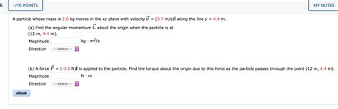 Solved 10 Points My Notes A Particle Whose Mass Is 26 Kg