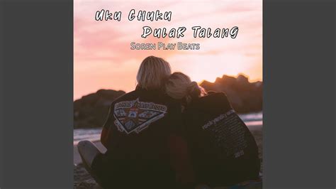 Uku Chuku Dular Talang Youtube