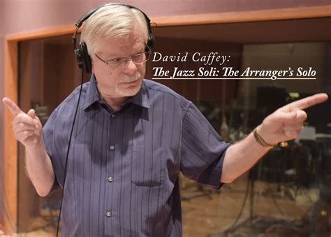 David Caffey The Jazz Soli The Arrangers Solo Isjac International Society Of Jazz