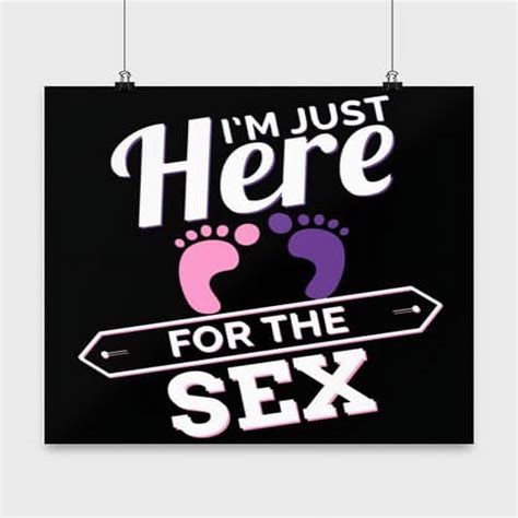Gender Reveal Poster Im Just Here For The Sex New Born Wall Art T