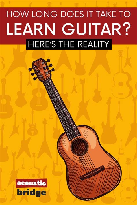 How Long Does It Take To Learn Guitar The REAL Answer Learn Guitar