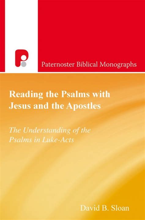 Reading The Psalms With Jesus And The Apostles The Understanding Of