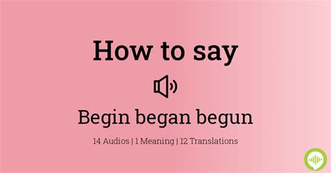 How To Pronounce Begin Began Begun HowToPronounce