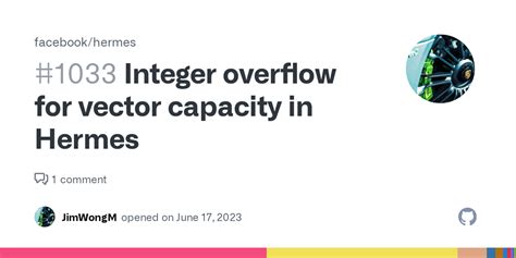 Integer Overflow For Vector Capacity In Hermes · Issue 1033 · Facebookhermes · Github