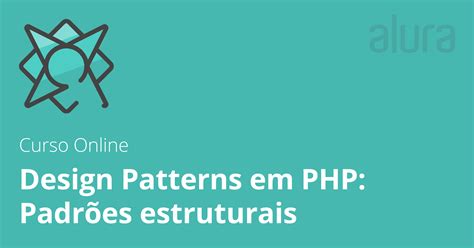 Design Patterns Em Php Padr Es Estruturais Alura Cursos Online