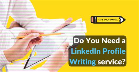 Do You Need A Linkedin Profile Writer Lets Eat Grandma