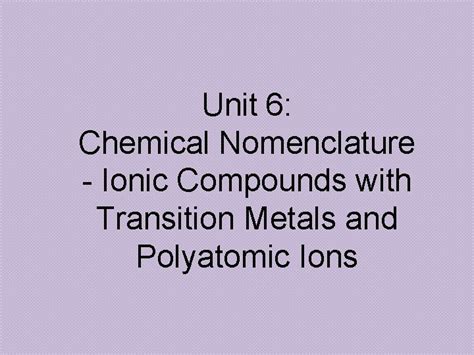 Unit 6 Chemical Nomenclature Ionic Compounds With Transition