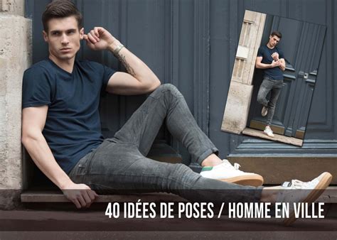 40 idées de poses à réaliser avec un modèle homme en milieu urbain