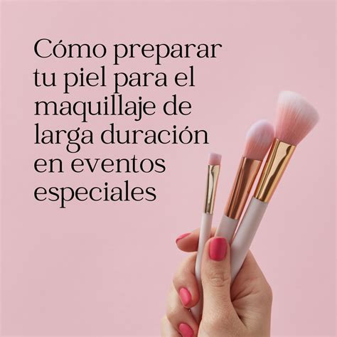 Cómo Preparar Tu Piel Para El Maquillaje De Larga Duración En Eventos
