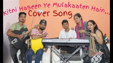 Kitni Haseen Ye Mulakaaten Hain Pankaj Awasthi Cover Song Youtube