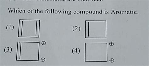 Which Of The Following Compound Is Aromatic 1 2 3 4 7⊕⊕ Filo