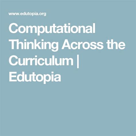 Computational Thinking Across The Curriculum Computational Thinking Curriculum Edutopia