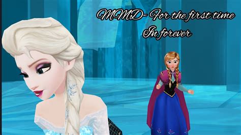 Mmd Frozen For The First Time In Forever Youtube