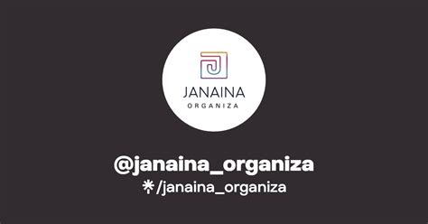 Janainaorganiza Instagram Tiktok Linktree