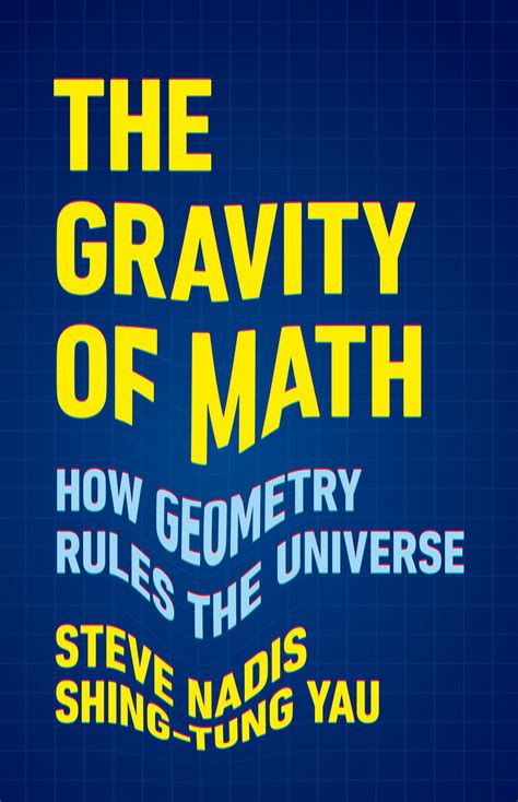The Gravity Of Math By Steve Nadis Hachette Book Group