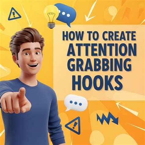 Crafting Irresistible Attention Grabbing Hooks