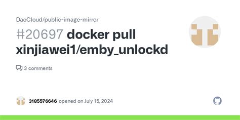 Docker Pull Xinjiawei Emby Unlockd Issue Daocloud Public
