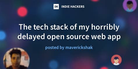 the tech stack of my horribly delayed open source web app indie hackers