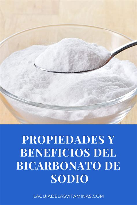 Propiedades Y Beneficios Del Bicarbonato De Sodio La Guía De Las