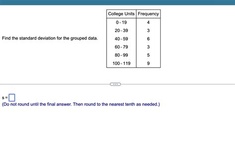 Solved Find The Standard Deviation For The Grouped Data S Chegg