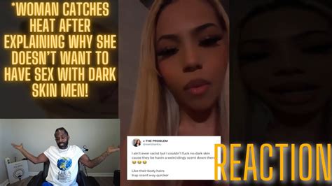 Woman Catches Heat After Explaining Why She Doesnt Want To Have Sex With Dark Skin Men