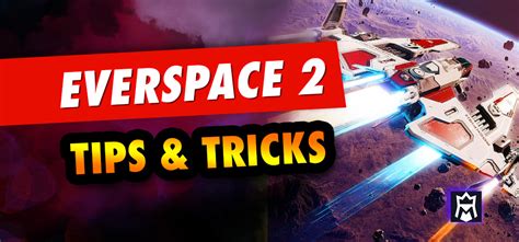 Everspace 2 Tips For Mastering Your Ship And Surviving The Void