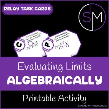 Evaluating Limits Algebraically Relay Task Cards By Strong Math Resources