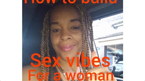 How To Build Sex Vibes For A Woman YouTube