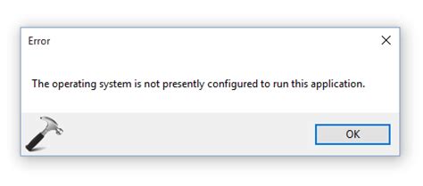 FIX The Operating System Is Not Presently Configured To Run This Application