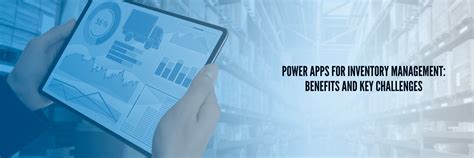 Power Apps For Inventory Management Benefits And Key Challenges