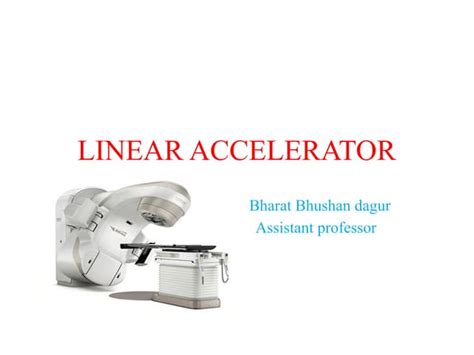 Linac Linear Accelerator Pptx