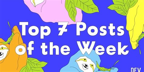 my article got into top 7 of the week in devto r developersindia