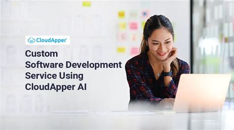 Get Custom Software Development Service Using Cloudapper Ai