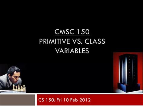Ppt Cmsc Primitive Vs Class Variables Powerpoint Presentation