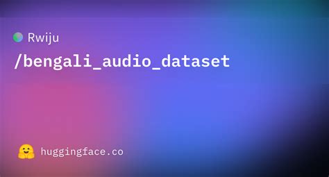 Rwiju Bengali Audio Dataset At Main