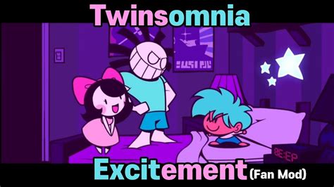 Twinsomnia Excitement Fan Mod Youtube