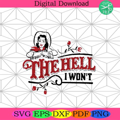 The Hell I Wont Svg Trending Svg The Hell Svg Lady Svg Woman Svg