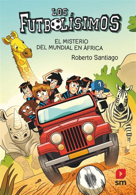 FUTBOLISIMOS 22 EL MISTERIO DEL MUNDIAL EN AFRICA ROBERTO SANTIAGO