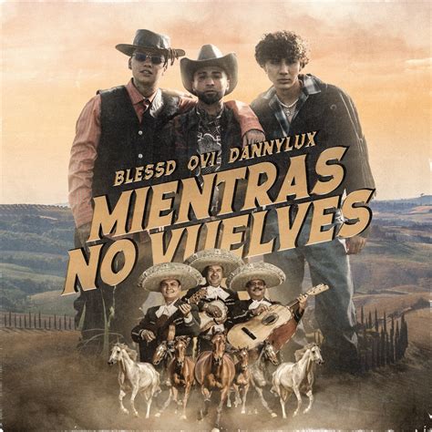 Mientras no Vuelves Single álbum de Ovi Blessd DannyLux en Apple
