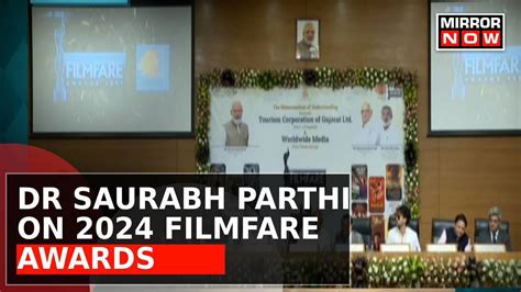 Dr Saurabh Parthi Addresses Gathering At Mou Signing Ceremony Gujarat To Host 2024 Filmfare