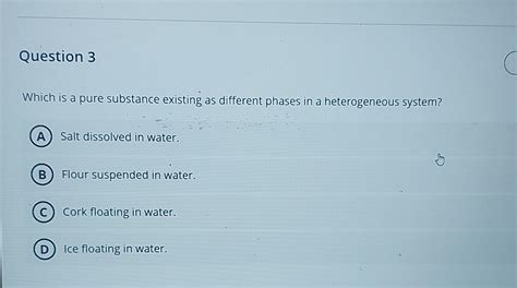 Solved Question 3 Which Is A Pure Substance Existing As Chegg