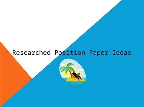 Ppt Researched Position Paper Ideas A Types Of Argument Categorical Arguments Asks The