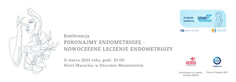 Pokonajmy Endometriozę Nowoczesne Leczenie Endometriozy Fundacja Pokonać Endometriozę