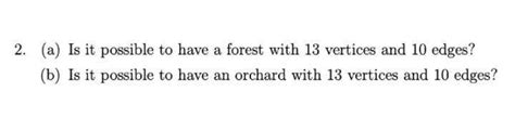 solved 2 a is it possible to have a forest with 13