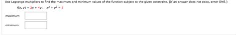 Solved Use Lagrange Multipliers To Find The Maximum And Chegg