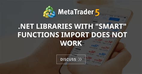 Net Libraries With Smart Functions Import Does Not Work Metatrader 5 General Mql5